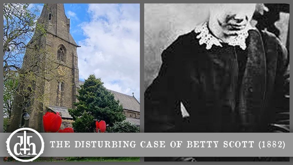 The Disturbing Case of Betty Scott (1882) | Habergham | True Crime ...